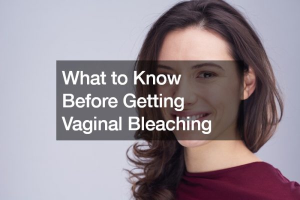 What to Know Before Getting Vaginal Bleaching - Health and Fitness Magazine